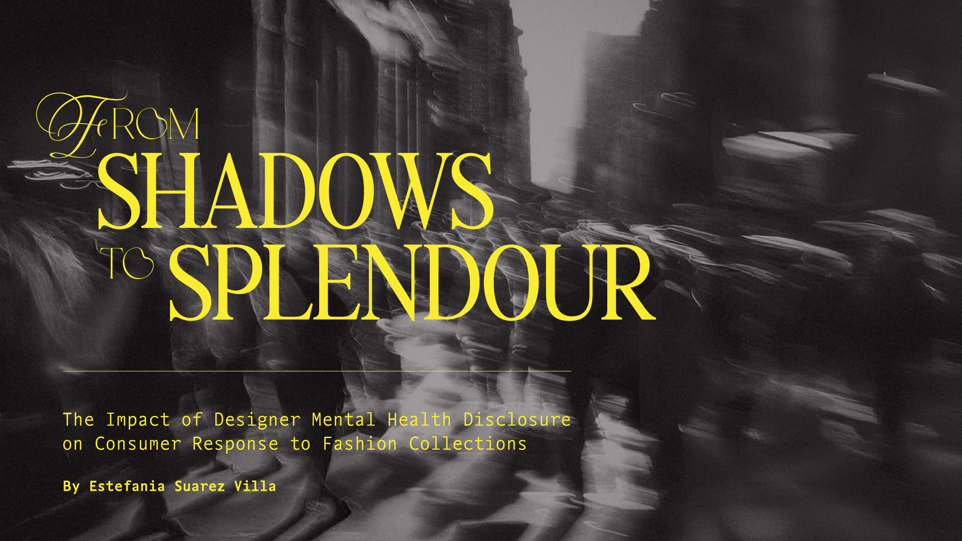 From Shadows To Splendour - Estefania Suarez Villa - UAL Showcase